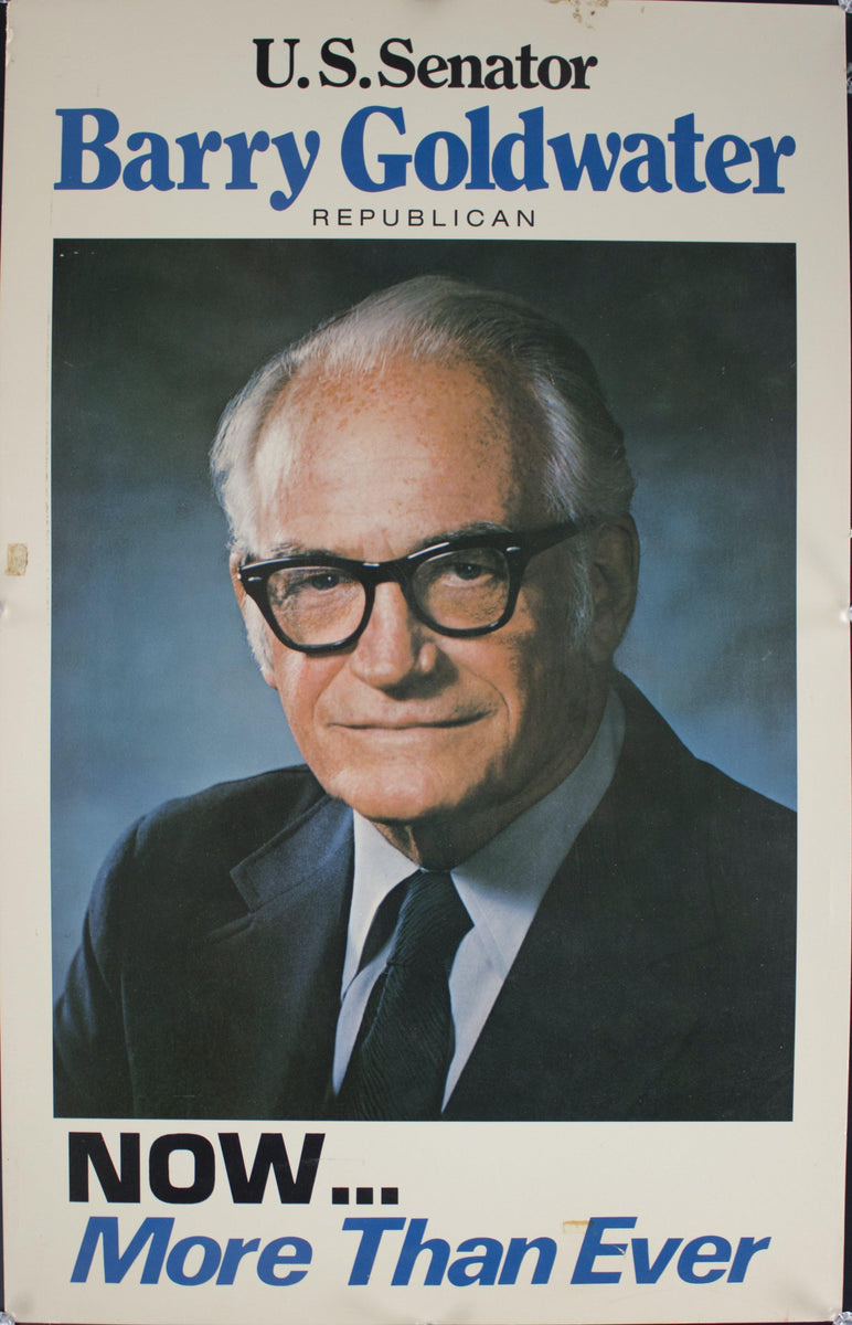 1972 US Senator Barry Goldwater | Now…More Than Ever Poster – Golden ...